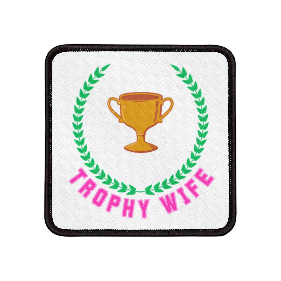 Trophy Wife Iron on Square 3 X 3 Trucker Hat Patch Gift for Wife ...
