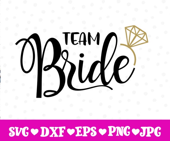 Team Bride Svg Team Bride Png Bride Svg Bride Png Team - Etsy