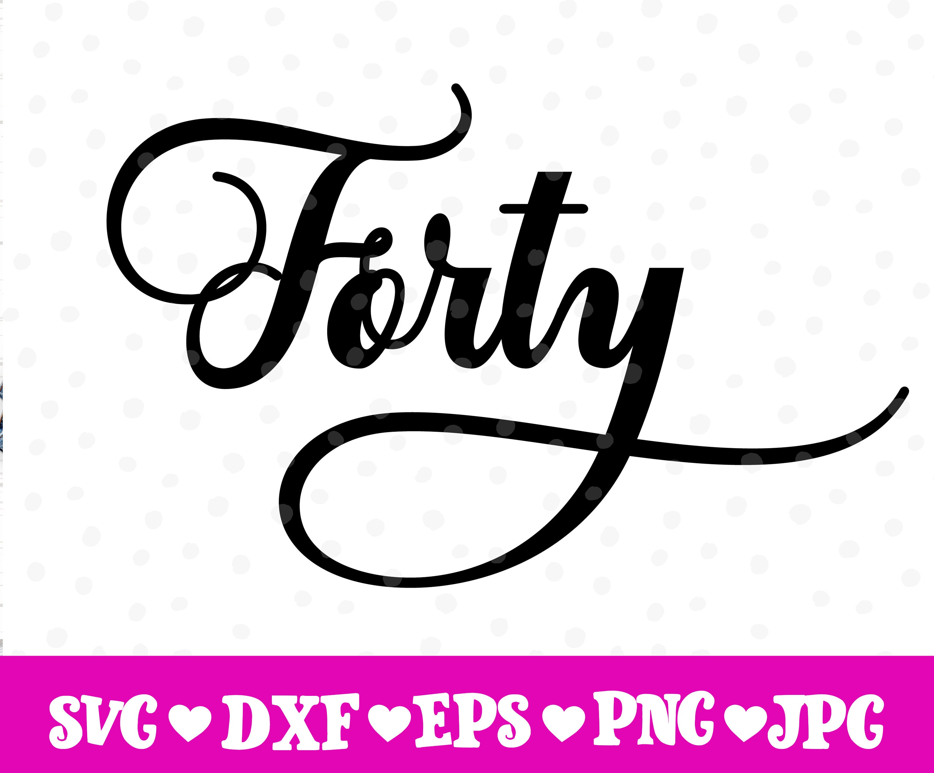 Forty Cake Topper Svg, Cake Topper Svg, Birthday Cake Topper SVG ...