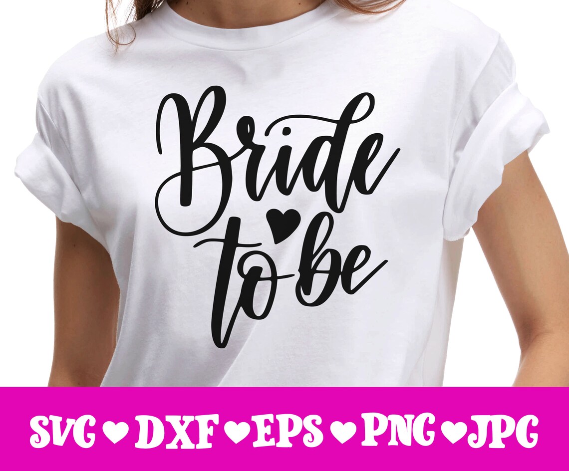 Bride to Be Svg, Wedding Svg, Bachelorette Svg, Bridal Shower Svg ...