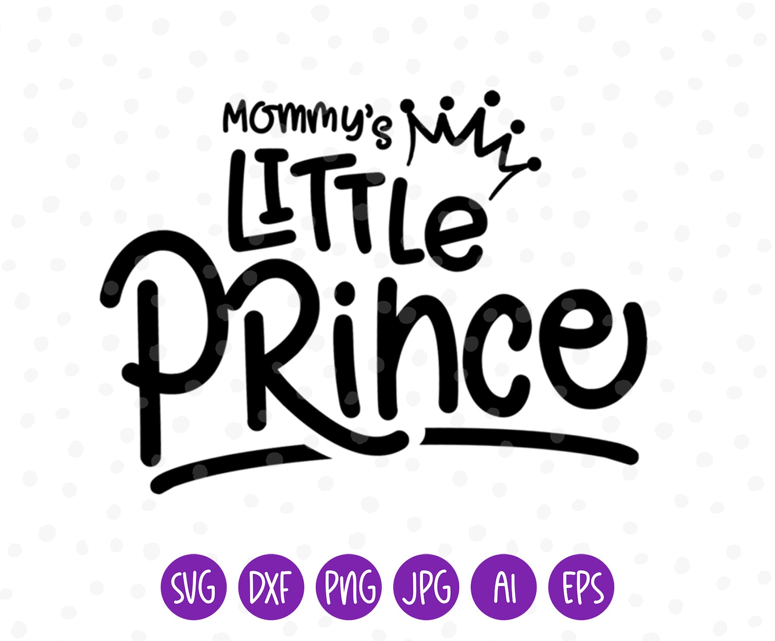 Mommy's Little Prince SVG, Mommy's Boy Svg, Dxf, Png Instant Download ...