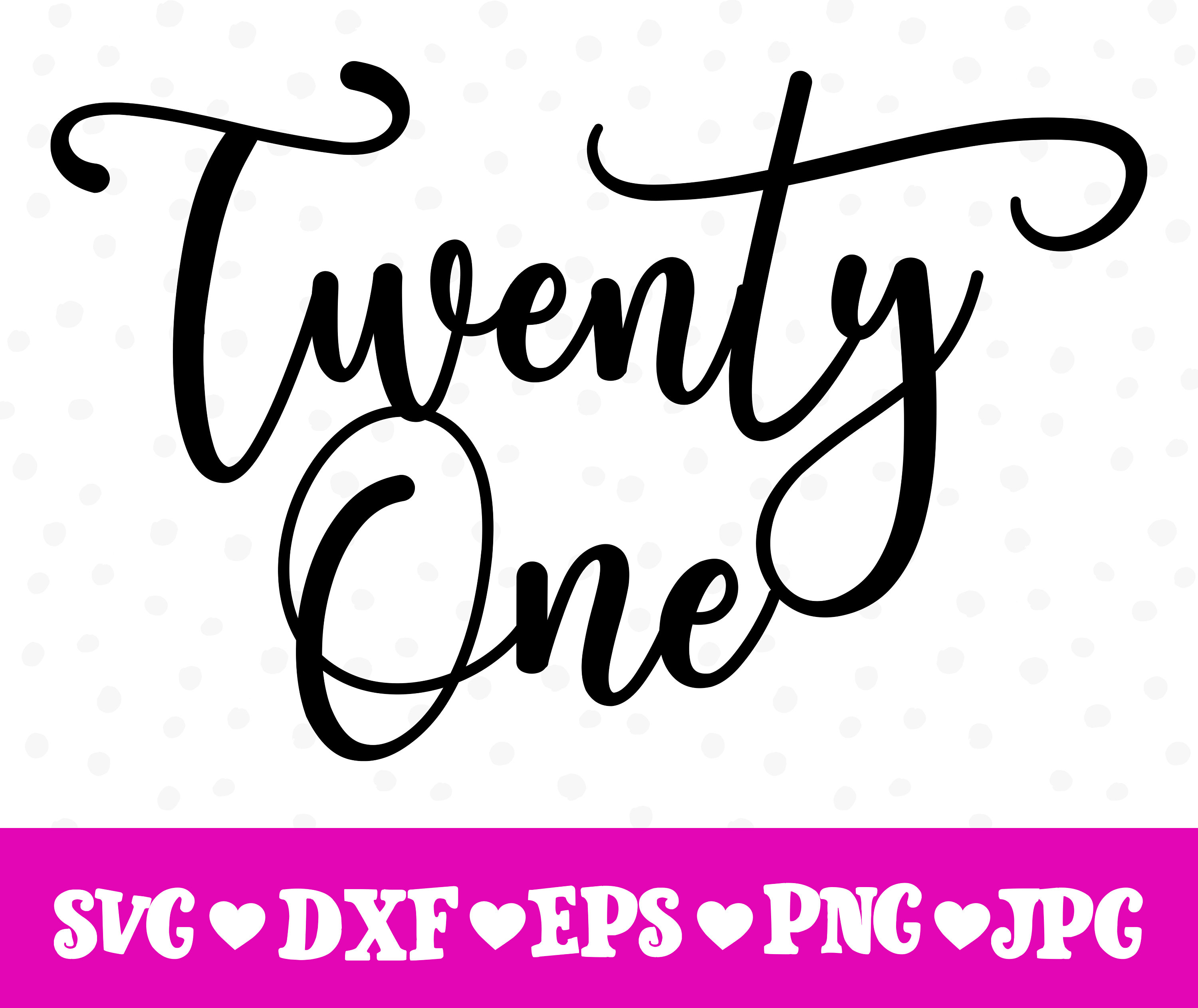Twenty One Cake Topper Svg, Cake Topper Svg, Twenty One Svg, Happy ...
