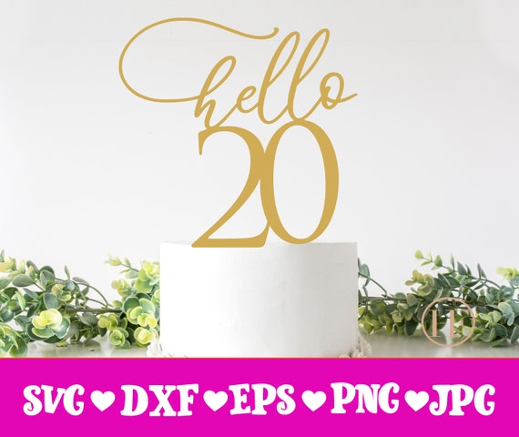 Cake Topper Svg Hello 20 Svg Happy 20 Svg Twenty Svg | Etsy