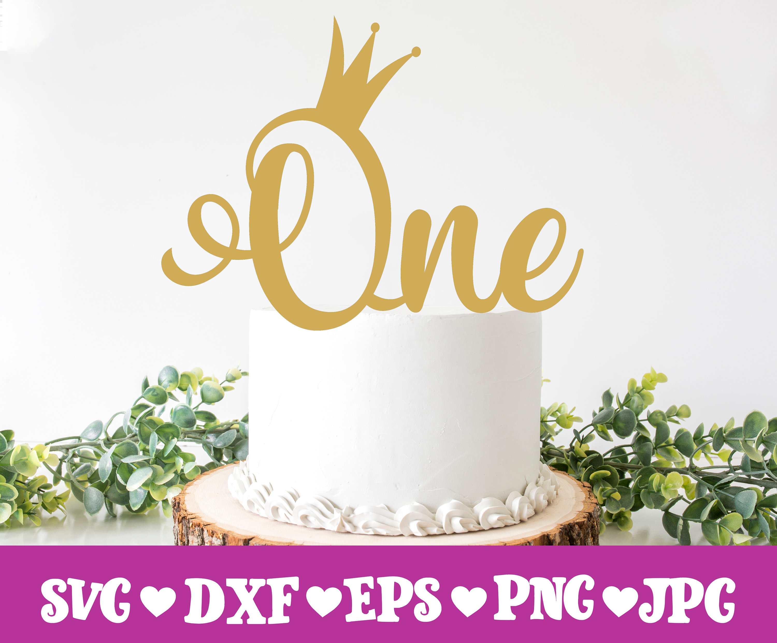 One Svg, Cake Topper Svg, One Cake Topper Svg, Cake Toppers Svg, Happy ...