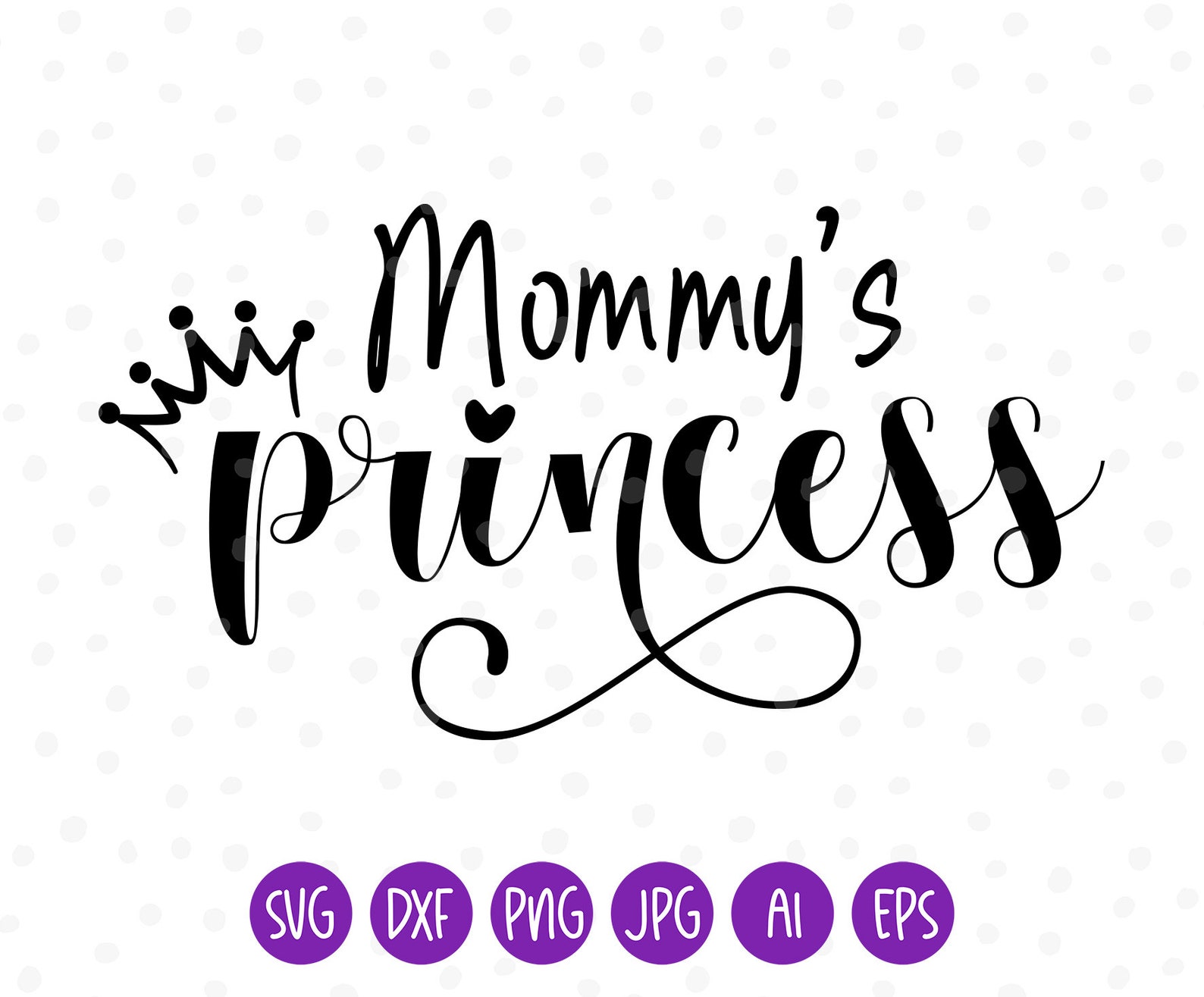 Mommy's Princess SVG, Princess Svg, Mom Svg, Onesie Svg, Mommy's Girl ...