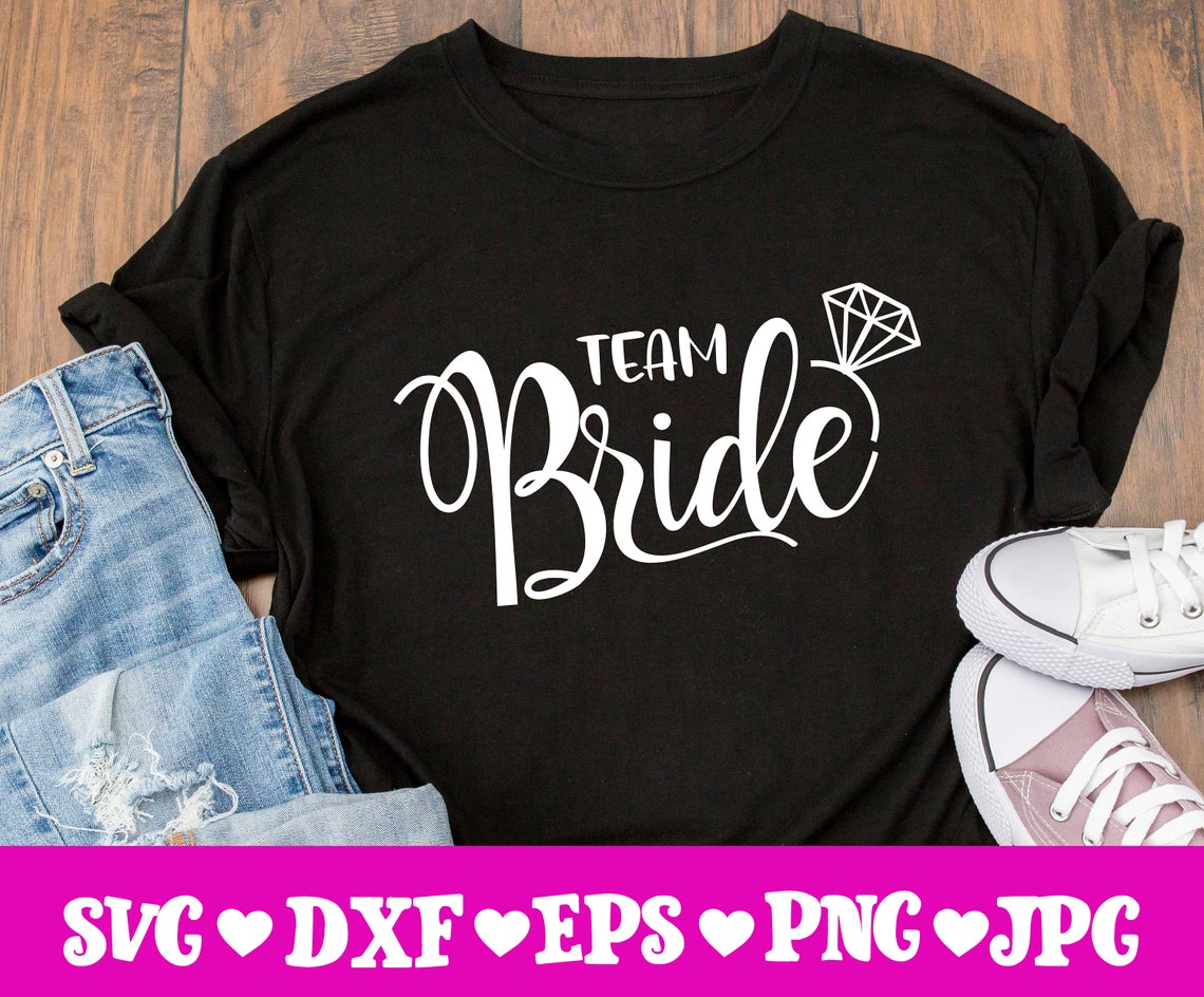 Team Bride Svg, Team Bride Png, Bride Svg, Bride Png Team Bride Shirt ...