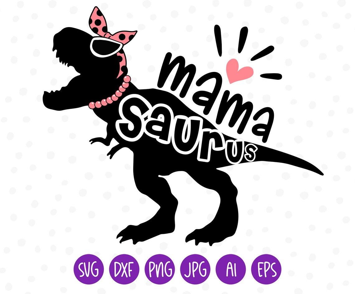 Mamasaurus Svg, Mama Saurus Svg, T-rex Mama Saurus Svg, Mom Svg ...
