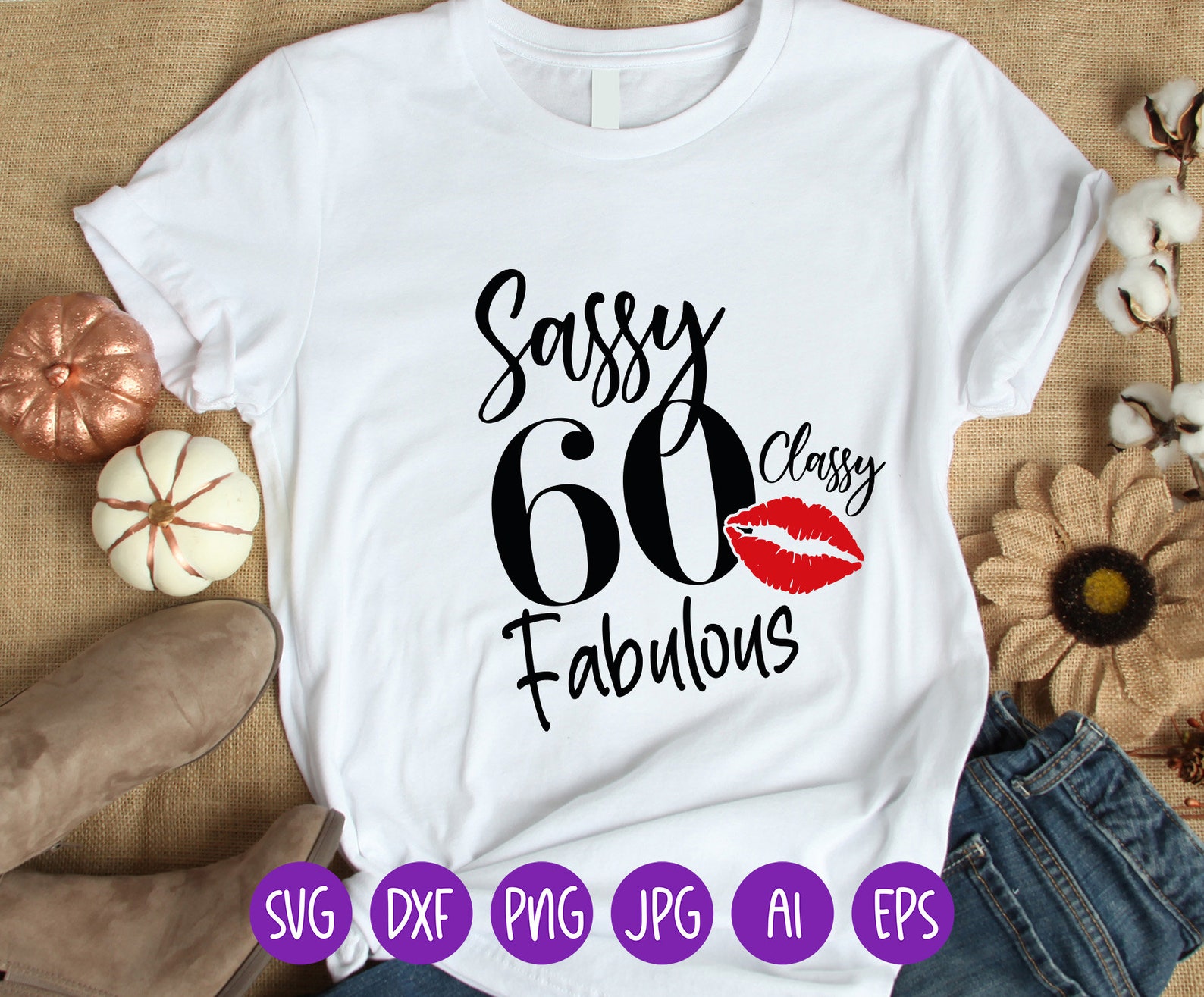 Sassy Classy 60 Fabulous Svg Sassy Classy 60 Svg Sassy Fabulous 60
