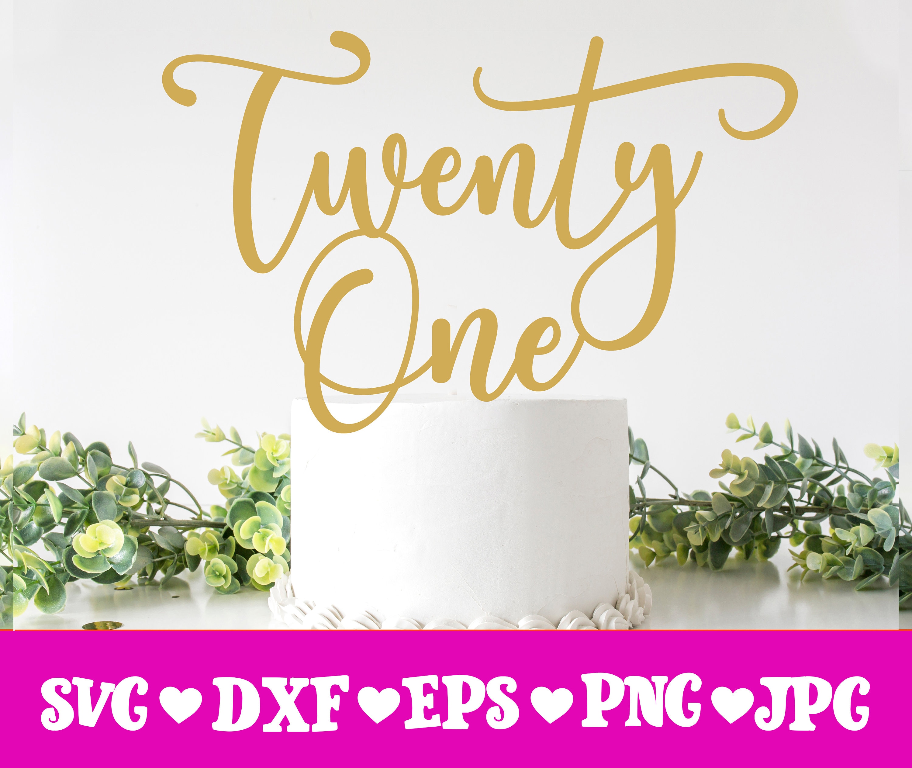 Twenty One Cake Topper Svg, Cake Topper Svg, Twenty One Svg, Happy ... Twenty One Cake Topper Svg, Cake Topper Svg, Twenty One Svg, Happy ...