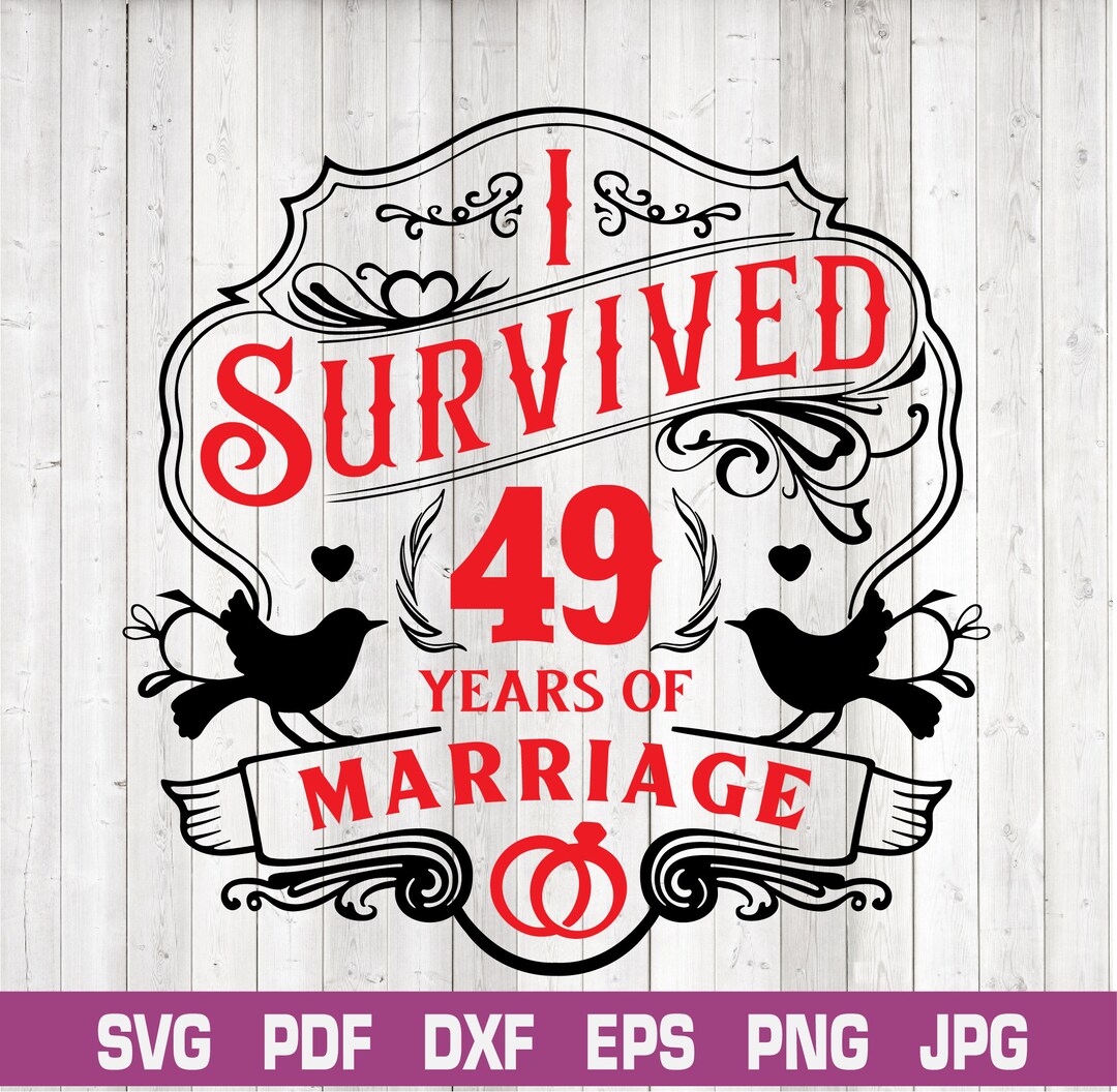 I Survived 49 Years of Marriage 49th Wedding Anniversary,marriage 49th ...