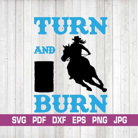 Turn and Burn Barrel Racing SVG Filefemale Barrel - Etsy