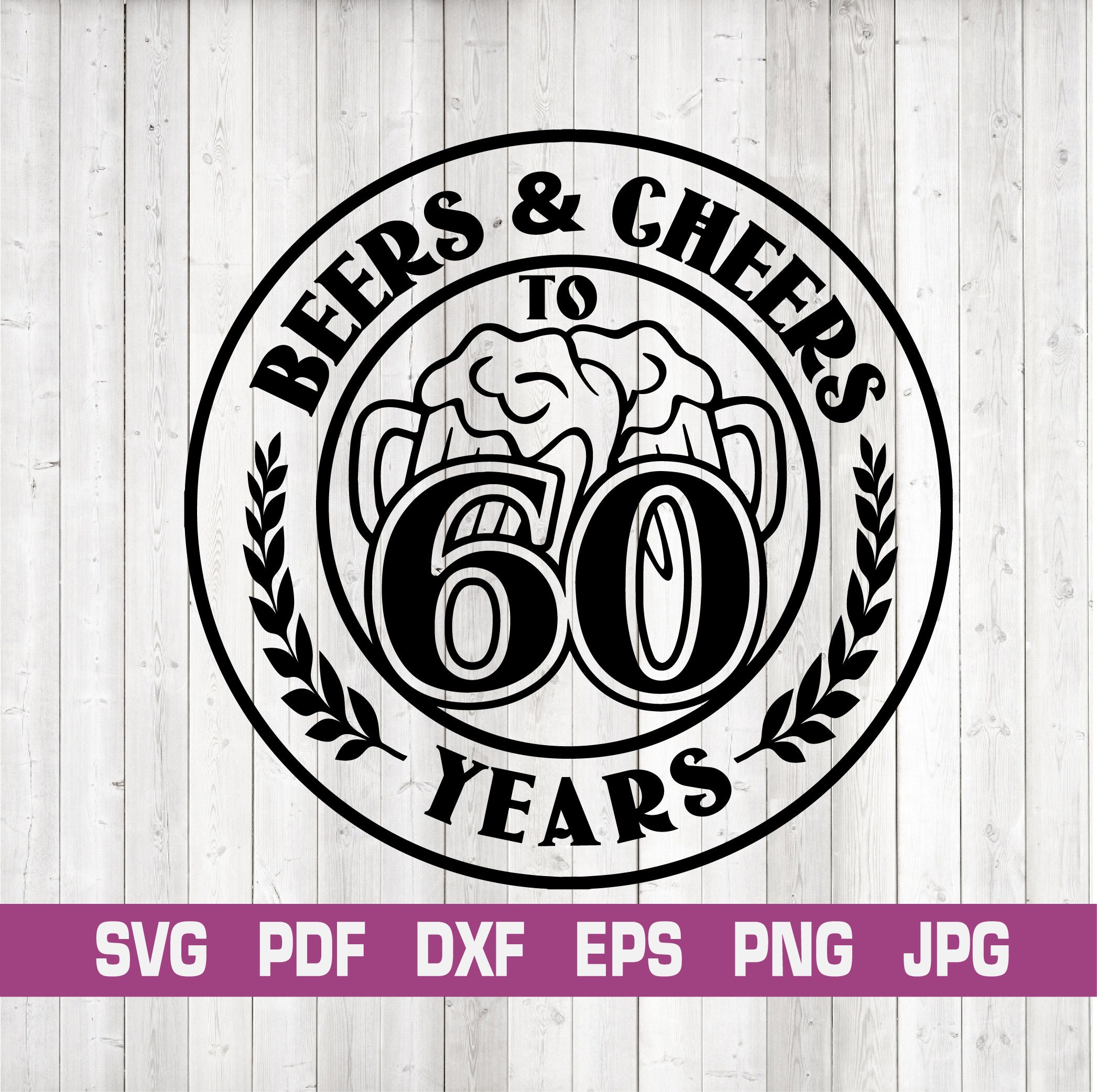 Beers and Cheers to 60 Yearscheers & Beers to 60 Years - Etsy