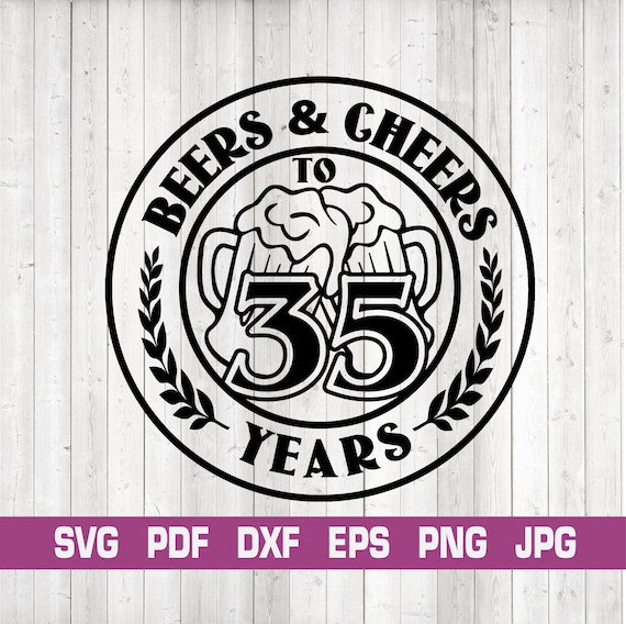 Beers and Cheers to 35 Yearscheers & Beers to 35 Years | Etsy