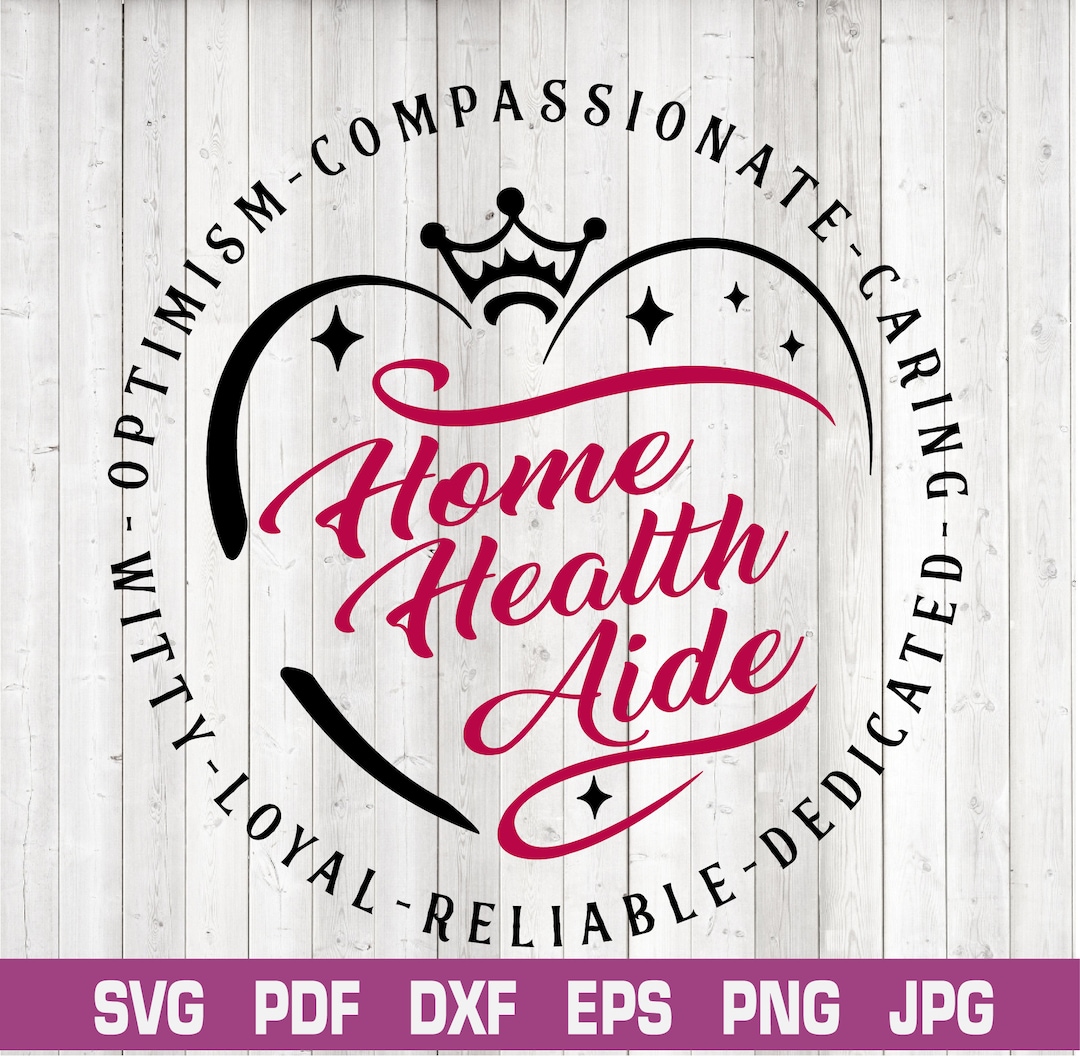 Home Health Aide Svg,home Health Aide Shirt Svg,home Health Aid Svg ...