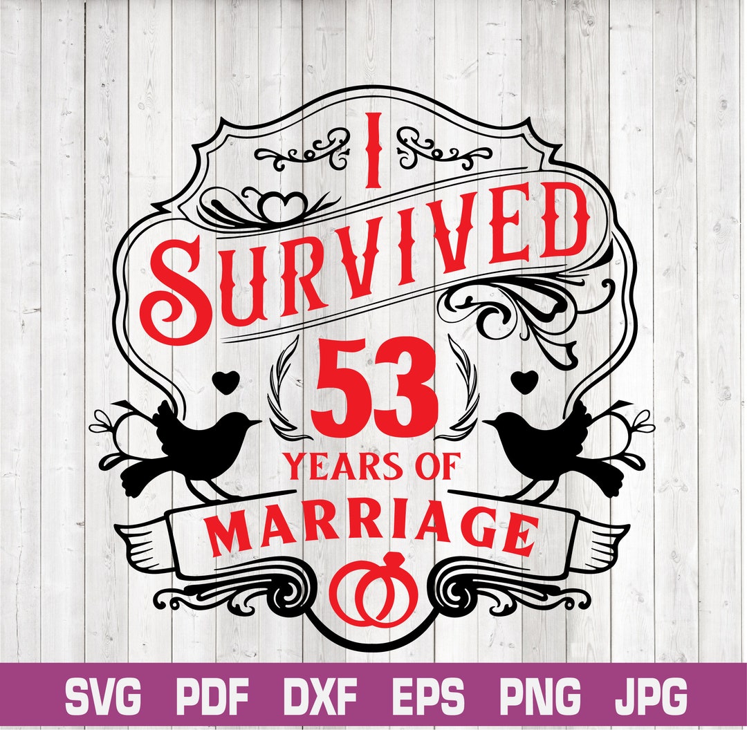 I Survived 53 Years of Marriage 53th Wedding Anniversary,marriage 53th ...