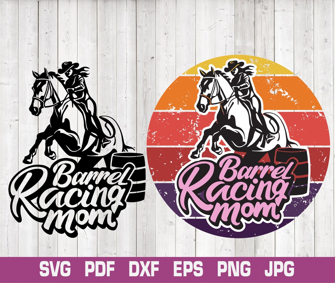 Barrel Racing Mom Svg File,barrel Racing Svg,love Barrel Racing Svg ...