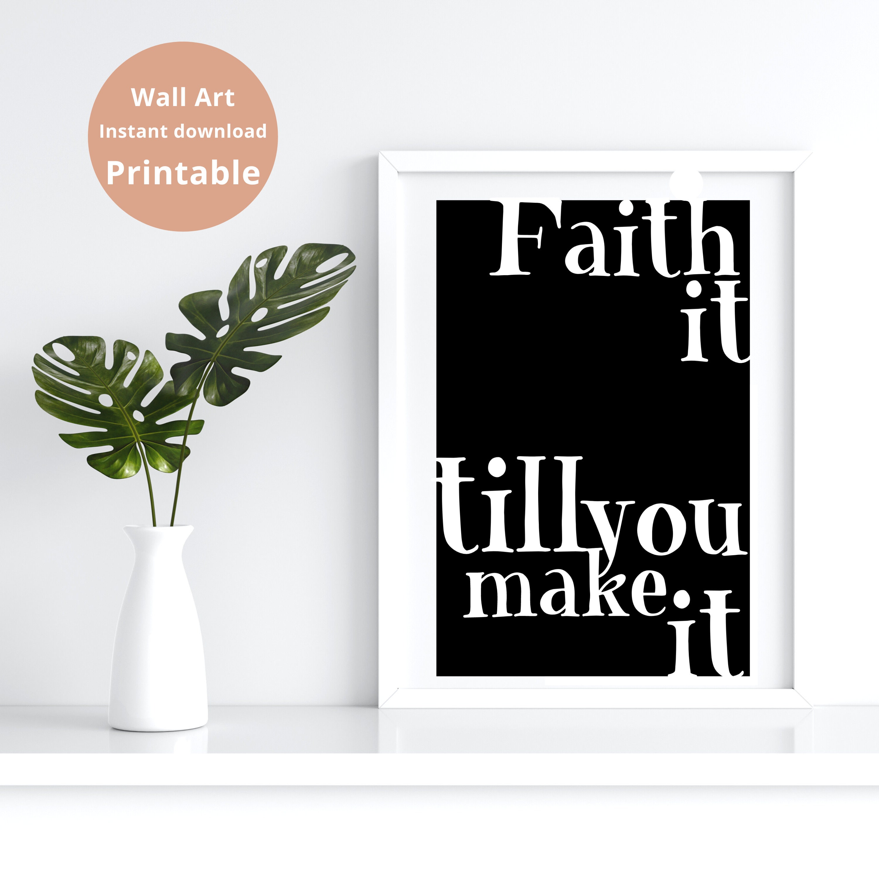 Printable FAITH It Till You Make It WALL ART Quotes - Etsy