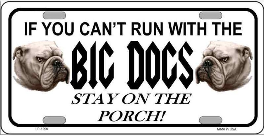 If You Can't Run With the Big Dogs Metal License Plate Style Sign - Etsy