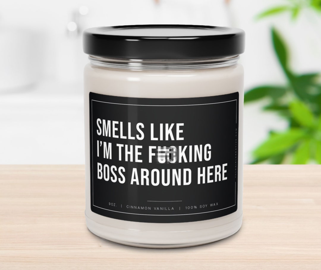 Smells Like I'm the Fking Boss Around Here Candle, Gift for Boss, Gift ...
