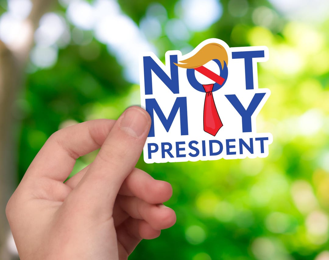 Not My President Sticker, Democrat Decal, Funny Anti Trump Sticker ...