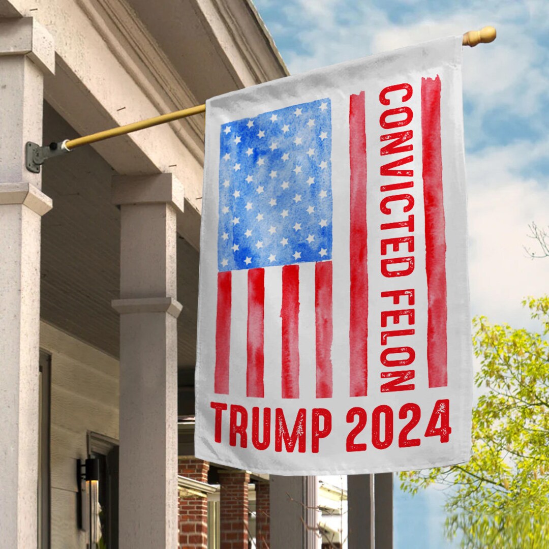 I'm Voting Convicted for the Felon Garden Flag, Donald Trump 2024 Flag ...