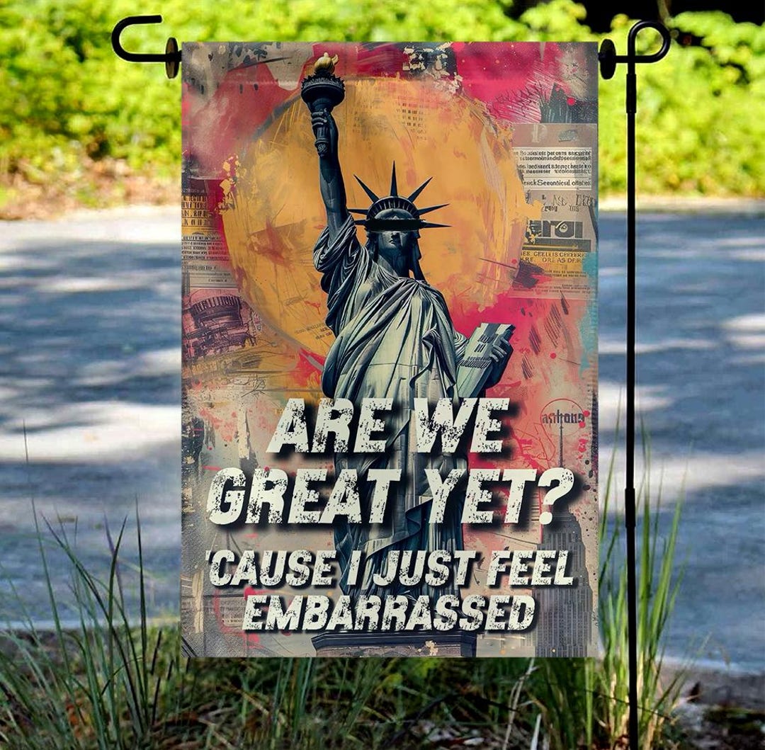 Are We Great Yet? Garden Flag, Anti-trump, Anti-racist Flag, Political ...