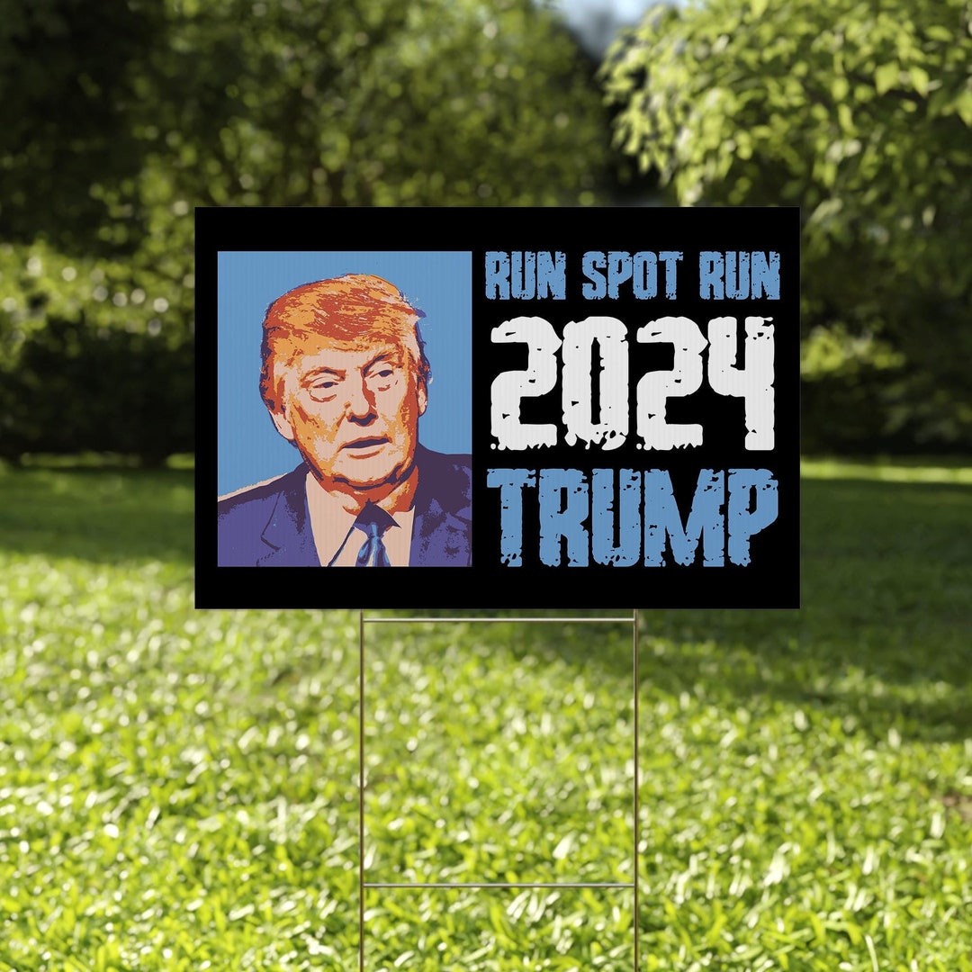 Run Spot Run Debate Sign, Trump 2024, Presidential Election Sign ...