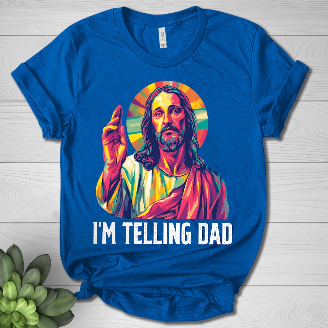 Funny Jesus Shirt, I'm Telling Dad, Funny Religious Gift, Retro Y2K ...