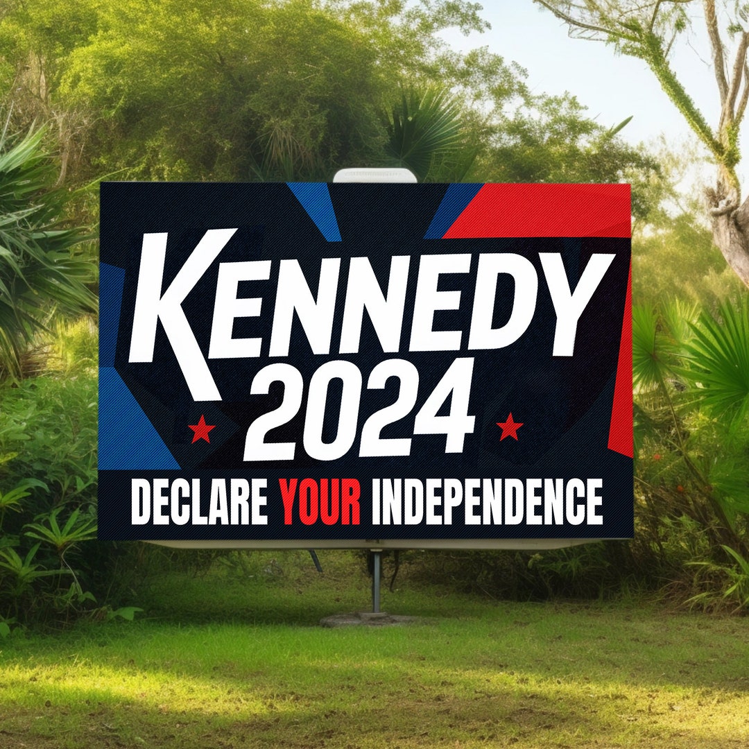 Kennedy 2024 Declare Your Independence Yard Sign 18x24, 2 Sided ...