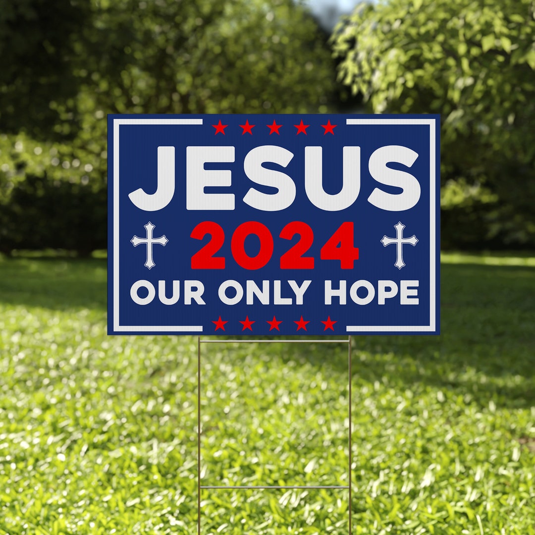 Jesus 2024 Yard Sign, Jesus 2024, Political Sign, Christian Yard Sign ...