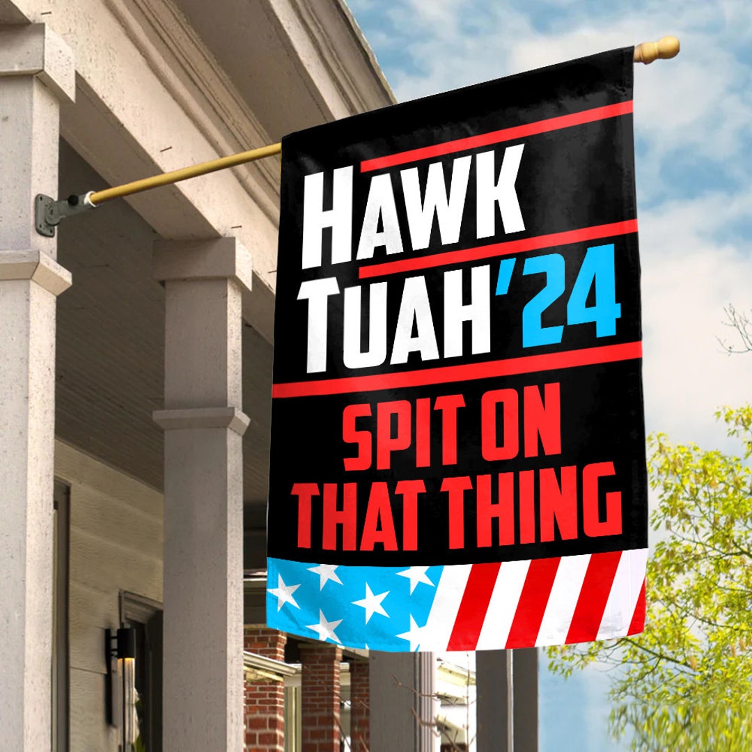 Hawk Tuah Flag, Spit on That Thing Girl, Hawk Tuah 2024 Spit on That ...