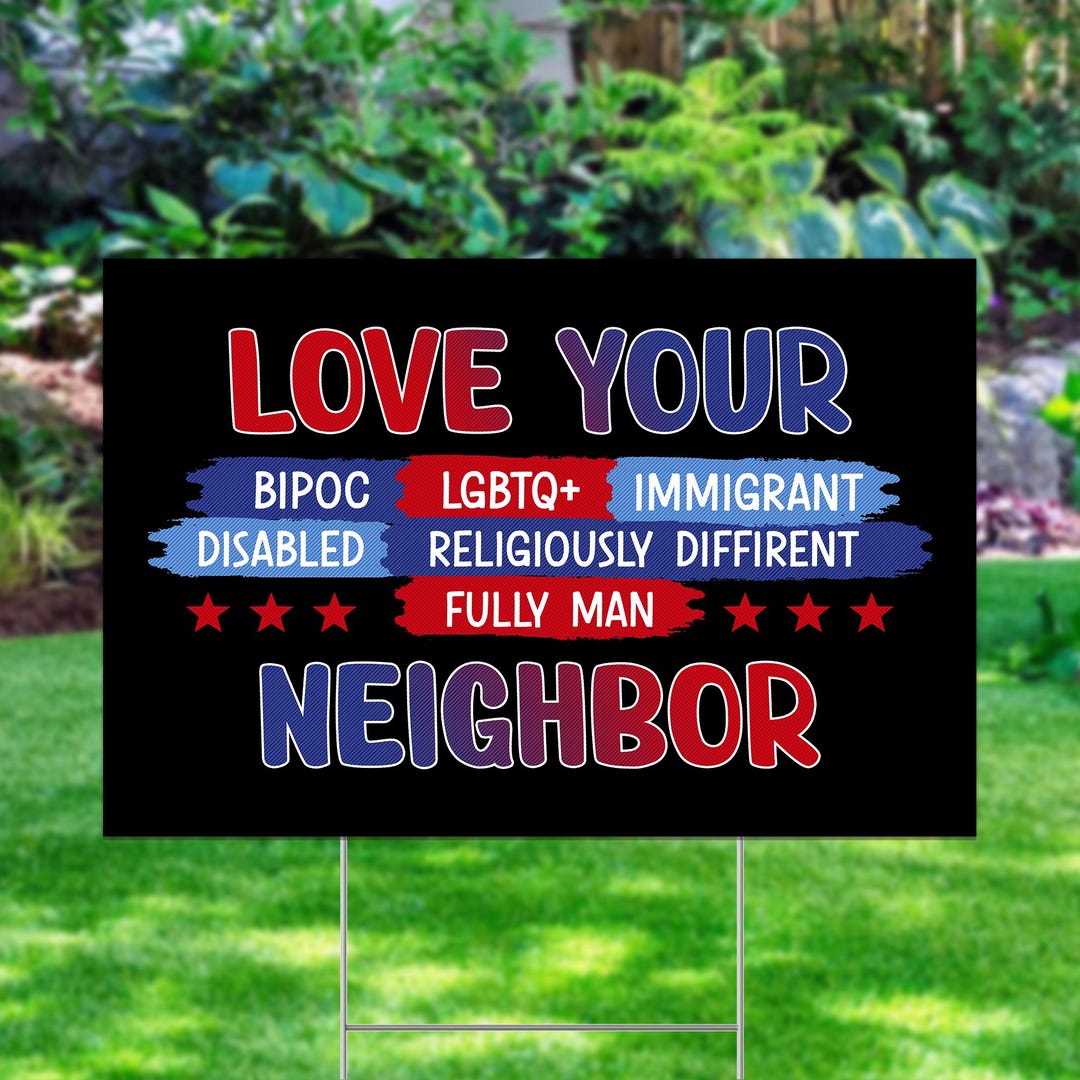Love Your Neighbors Yard Sign Equality Yard Sign Diversity Sign ...