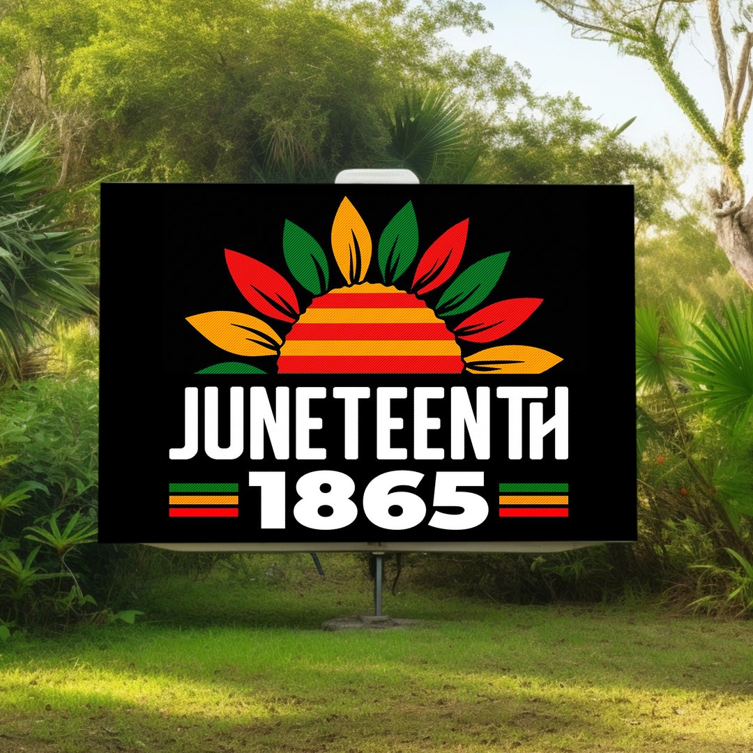 Juneteenth Yard Sign, Printed 2-sided, Metal H-stake Included CZF127 - Etsy
