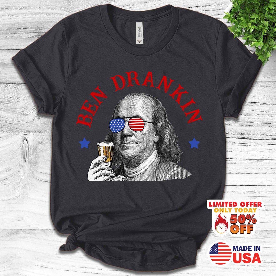 Ben Drankin Funny Fourth of July Shirt,4th of July Shirt,funny Fourth ...