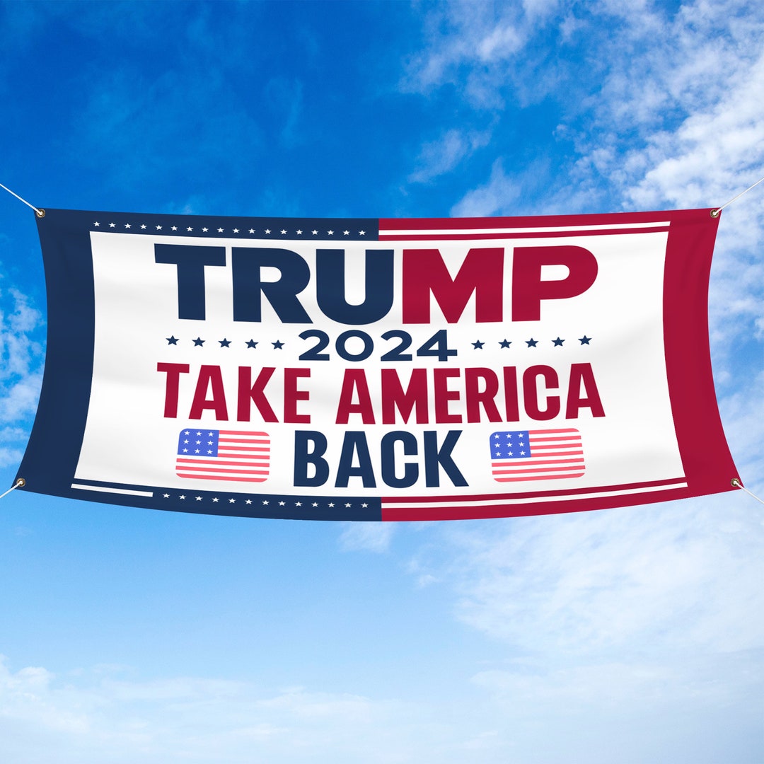 Trump 2024 Banner, Donald Trump for President 2024 Take American Back ...