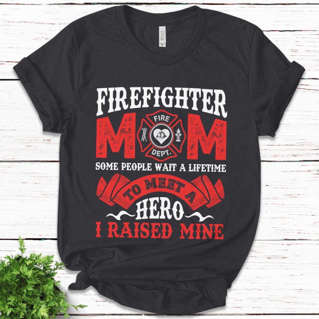 Firefighter Mom Shirt,gift for Mother,fireman Wife Shirt,firefighter ...