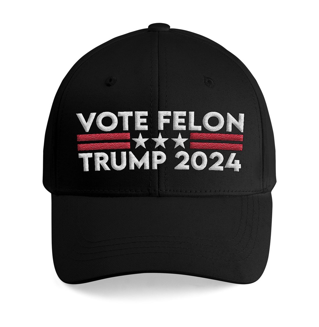 I'm Voting for Convected Felon Hat, Felon for President 2024 ...