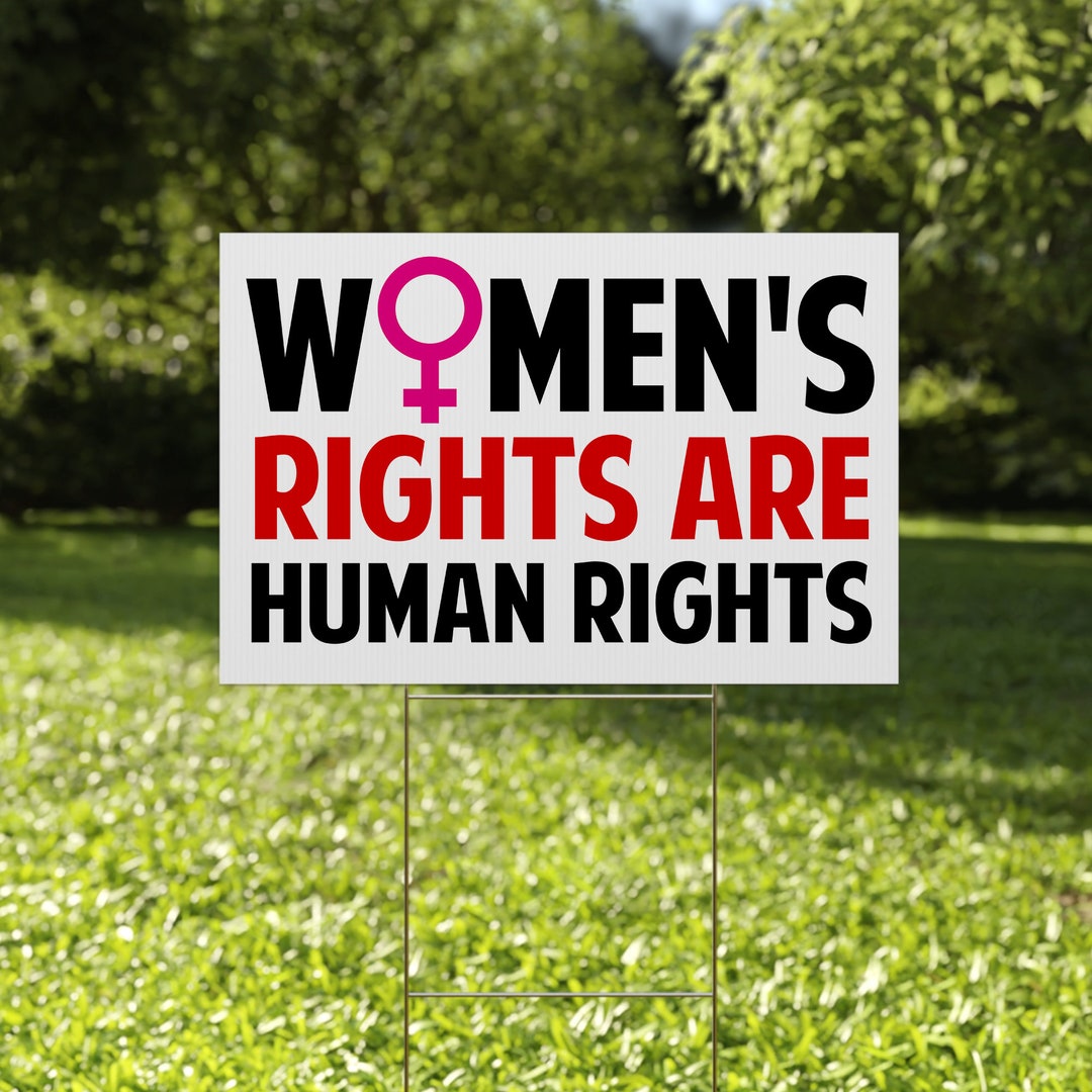 Women's Rights Are Human Rights - Yard Sign - Double Sided - Multiple ...