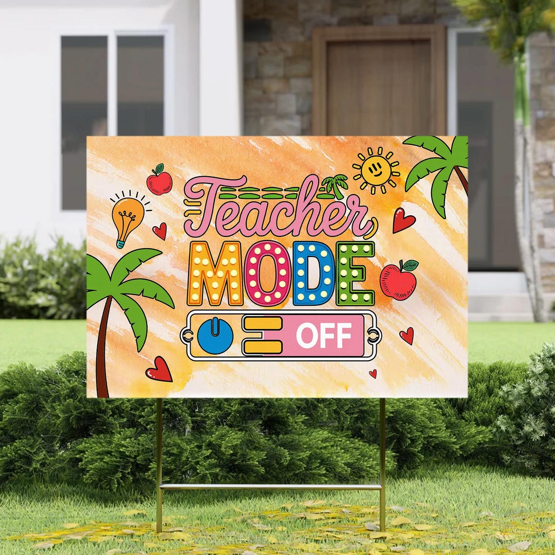 Funny Teacher Mode off Yard Sign, Summer Break Vacation Sign for ...