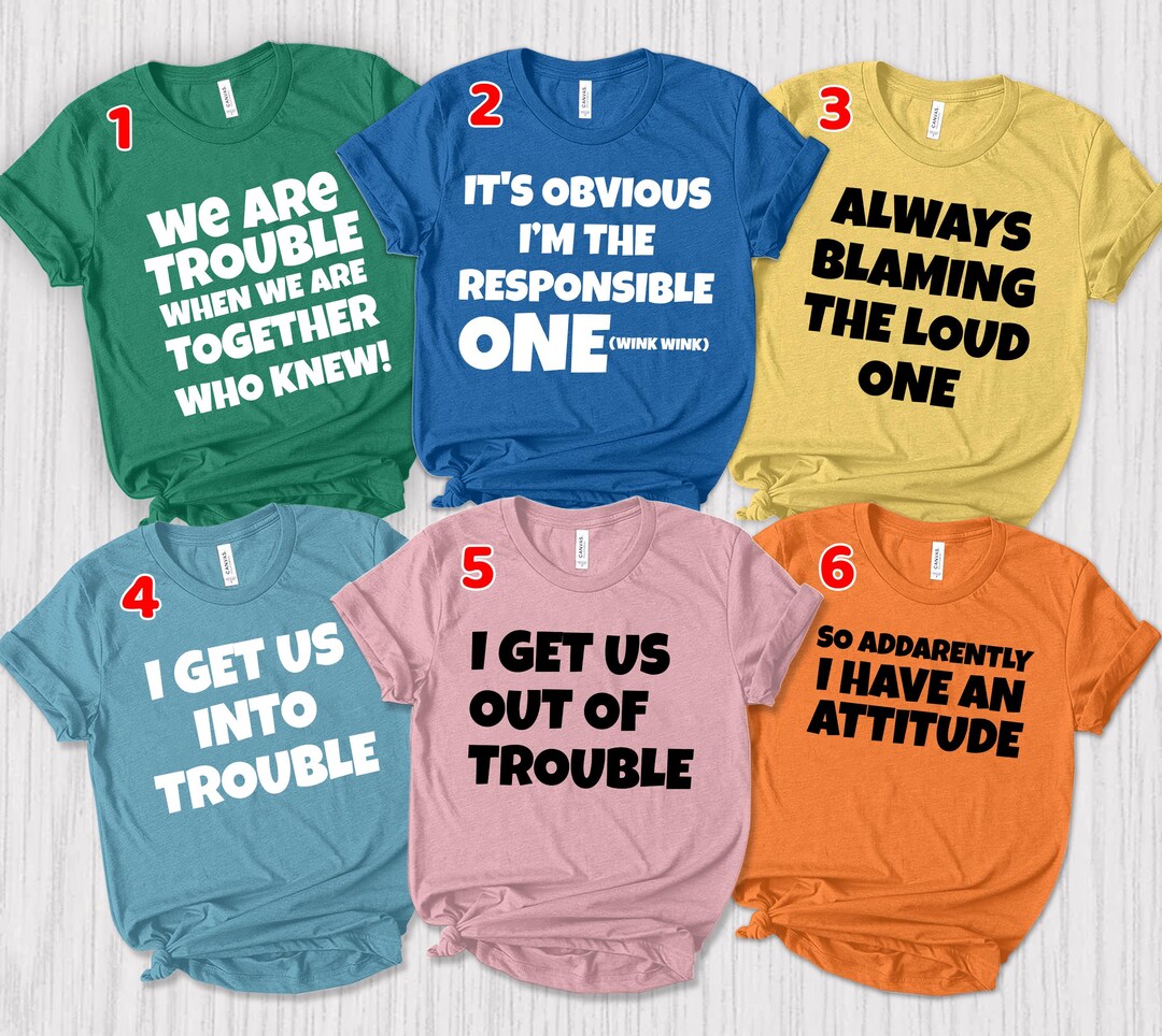 I Get Us Into Trouble Shirts, Funny Family Shirt, Best Friends Tee ...