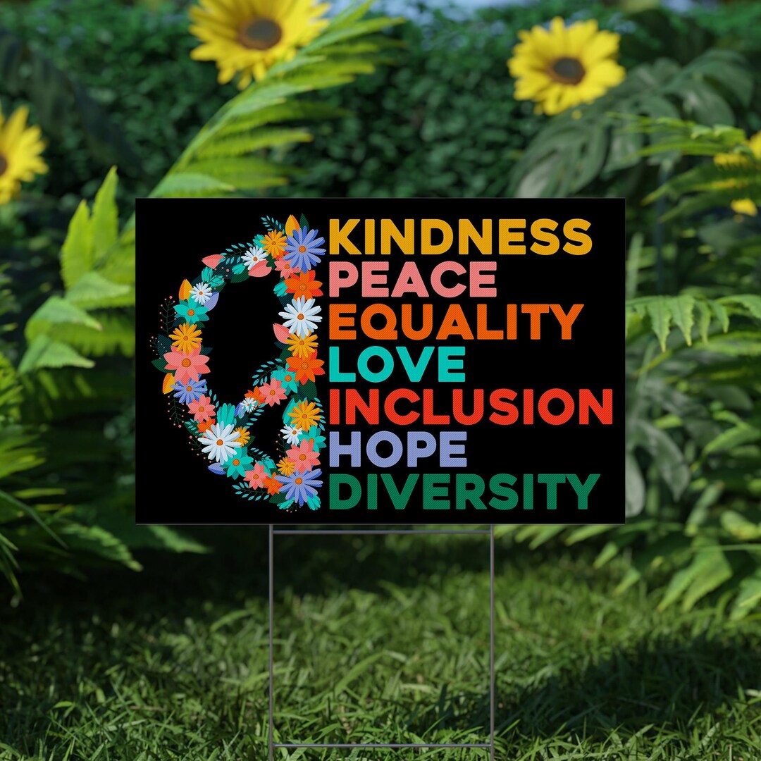 Kindness Peace Equality Love Inclusion Hope Diversity Yard Sign ...