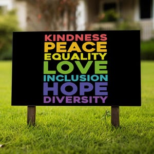 Kindness Peace Equality Love Inclusion Hope Diversity Yard Sign ...
