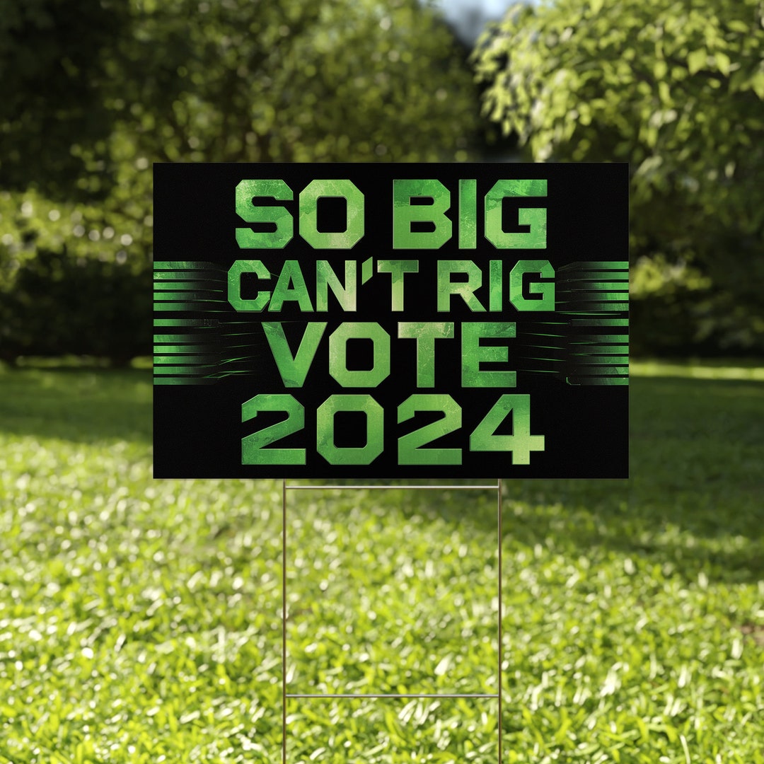 So Big Cant Rig Vote 2024 Yard Sign CZGR32 - Etsy