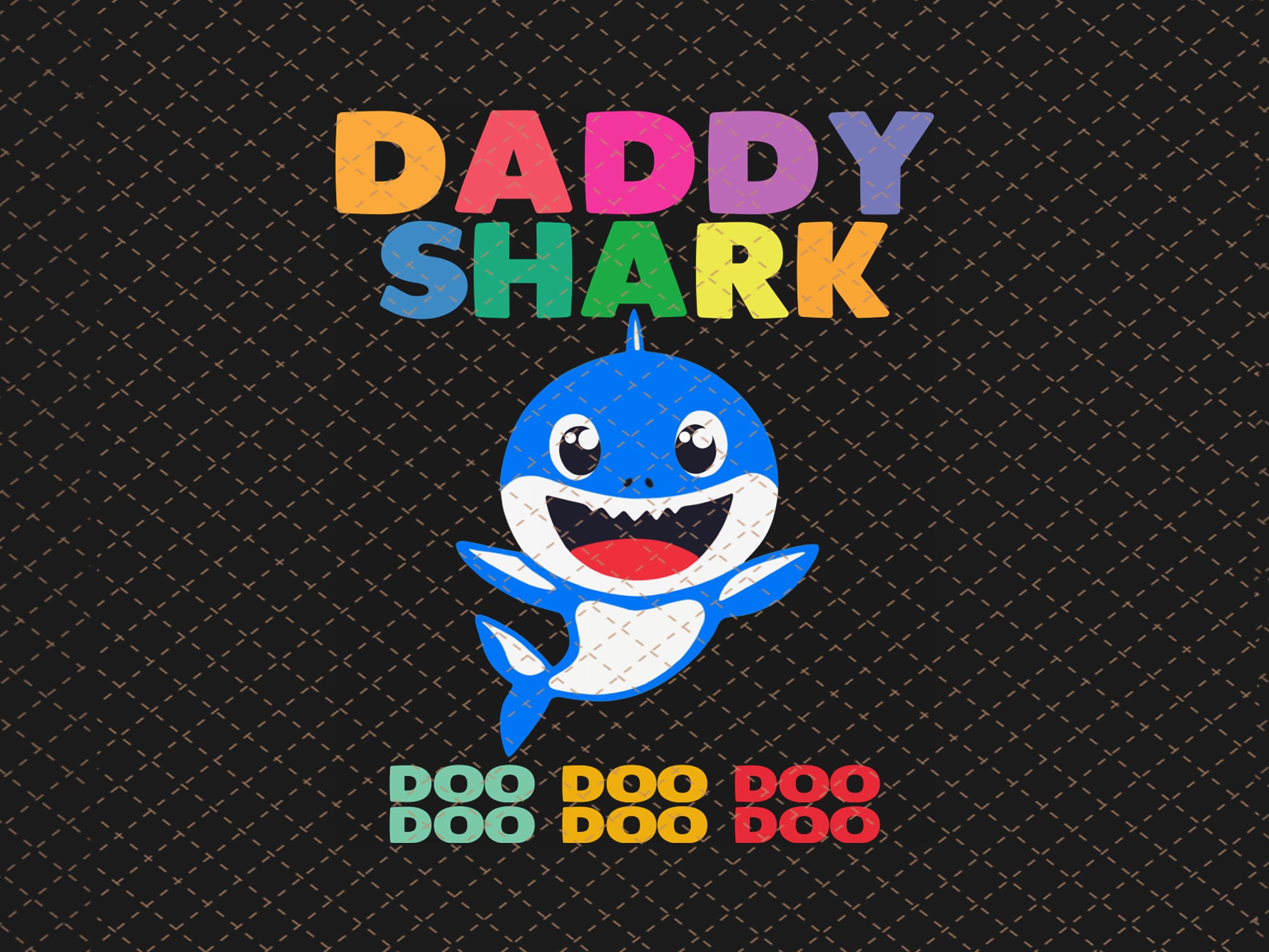 Daddy Shark Doo Doo Doo Png Funny Baby Mommy Png/Sublimation | Etsy