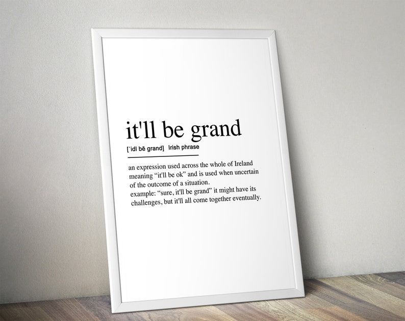 It'll Be Grand Definition Poster. Irish Phrase Wall Art Print, Ireland ...