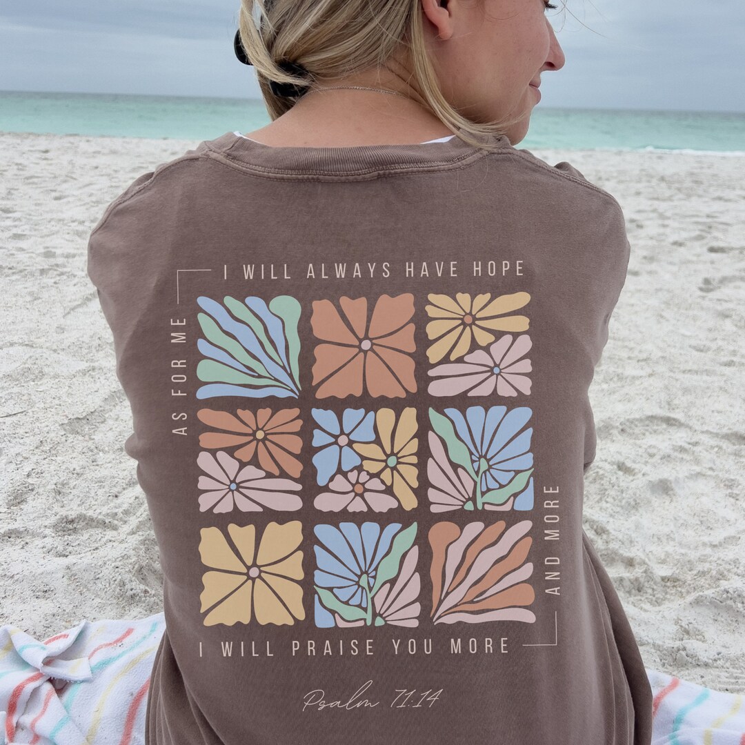 Boho Flowers Psalm Shirt Always Have Hope Faith Comfort Color© Tshirt ...