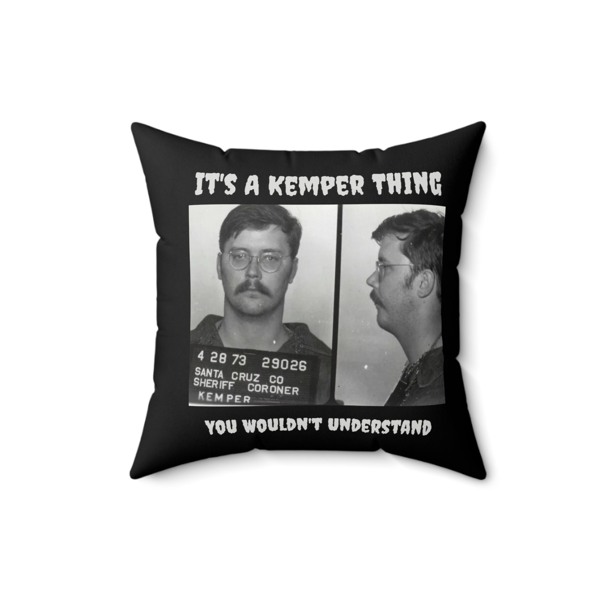Ed Kemper Serial Killer Its a Kemper Thing Spun Polyester - Etsy