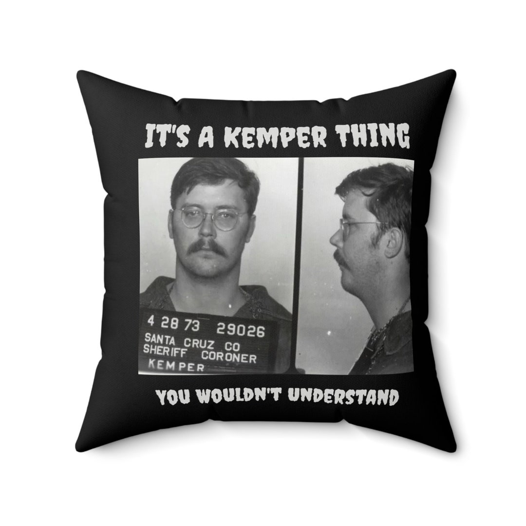 Ed Kemper Serial Killer Its a Kemper Thing Spun Polyester - Etsy