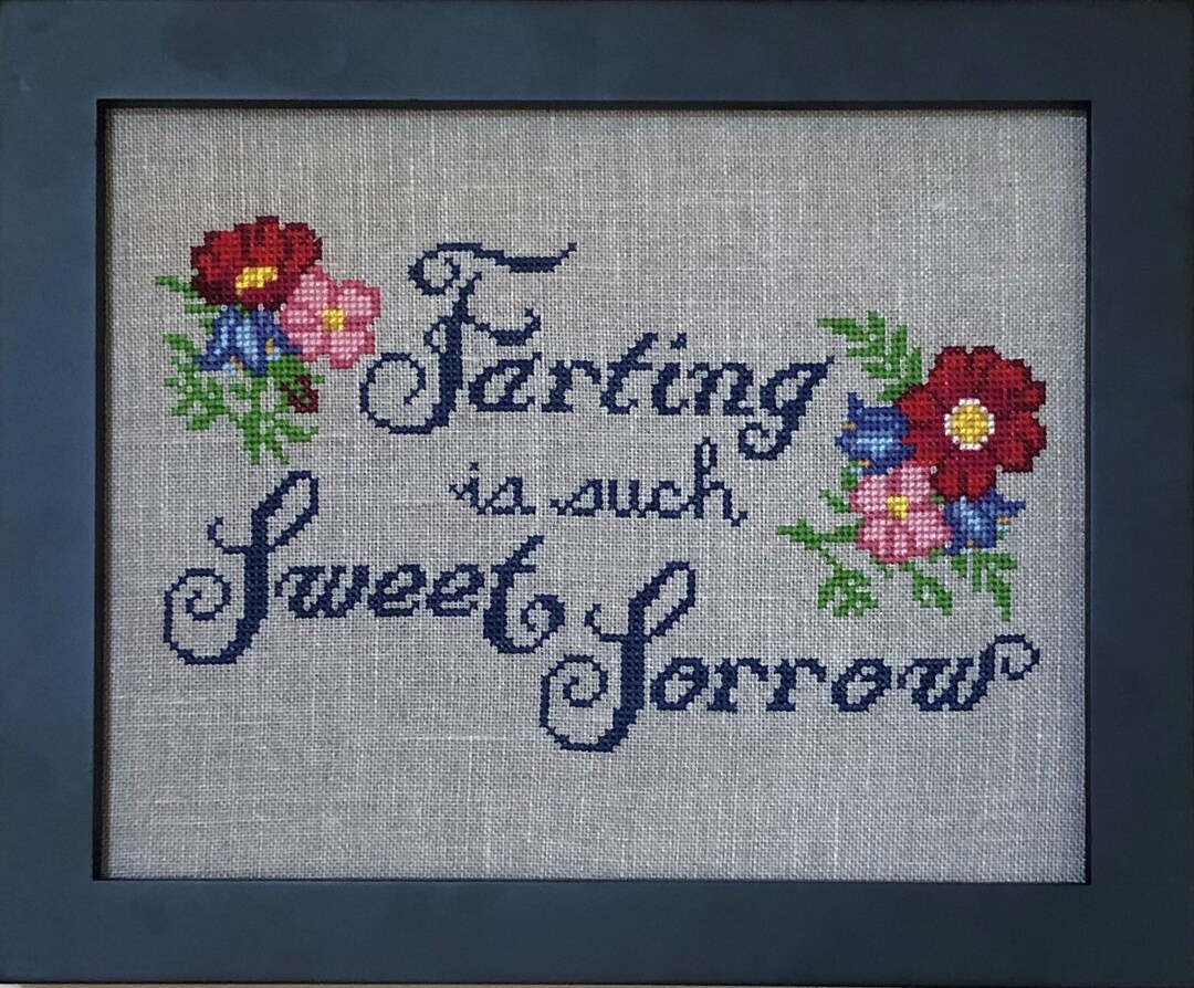 Farting is Such Sweet Sorrow Snarky Stitches Cross Stitch Pattern ...