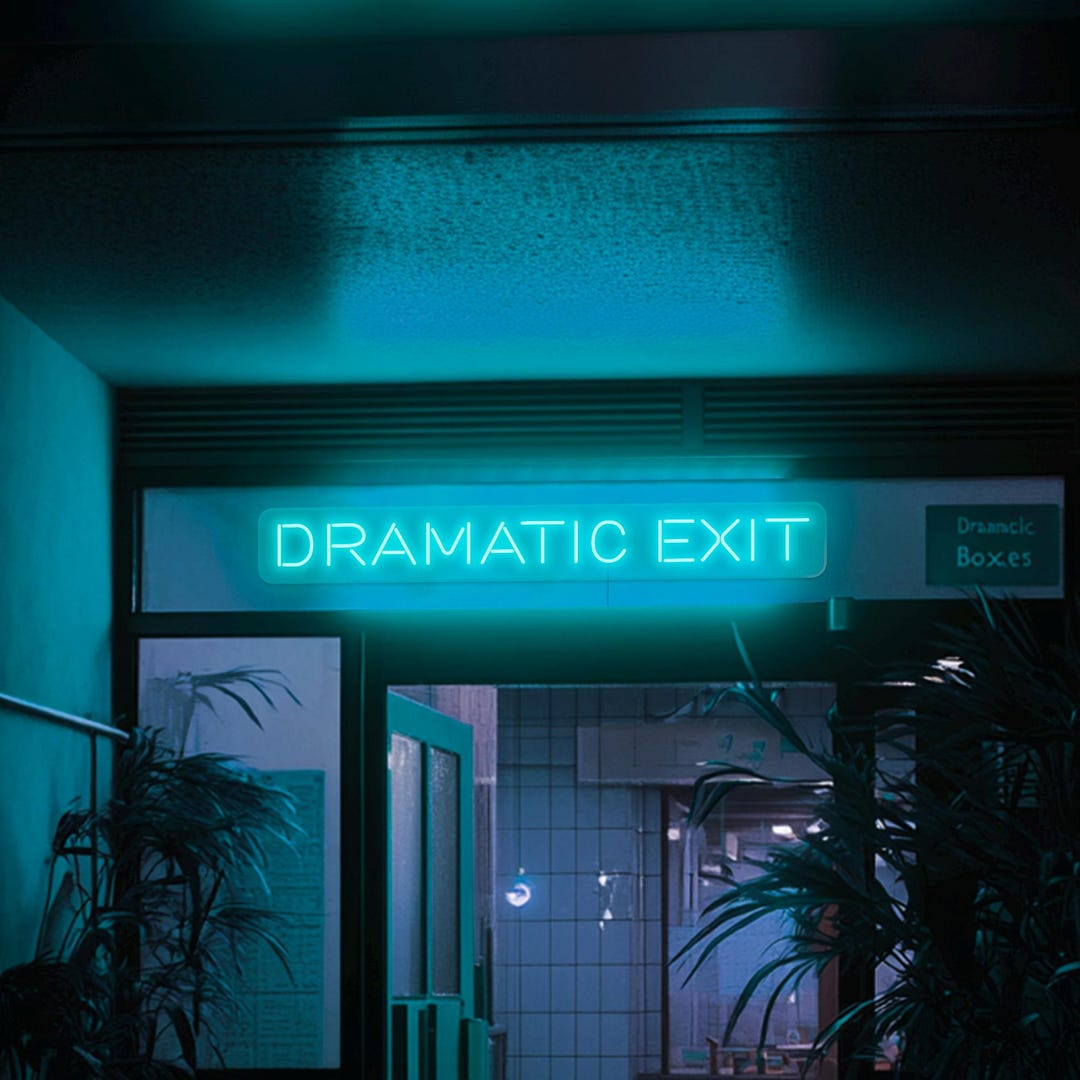Dramatic Exit Neon Sign, Funny Exit Sign for Door, Dramatic Exit Door ...